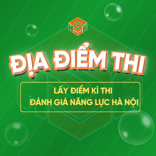 DANH SÁCH CÁC ĐỊA ĐIỂM TỔ CHỨC KỲ THI HSA DỰ KIẾN 2025 - ĐÁNH GIÁ NĂNG ...